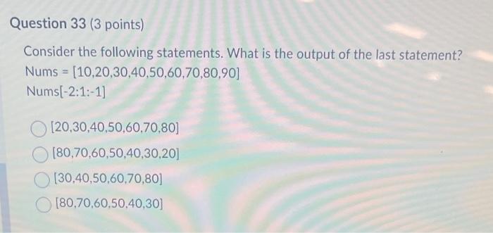 Solved Consider the following statements. What is the output | Chegg.com