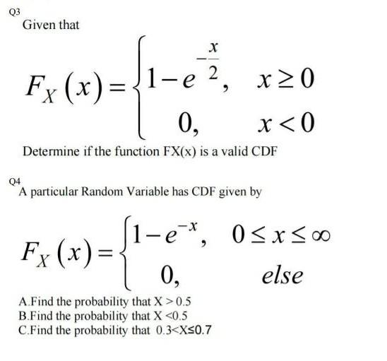 Solved Q3 Given that FX(x)={1−e−2x,0,x≥0x