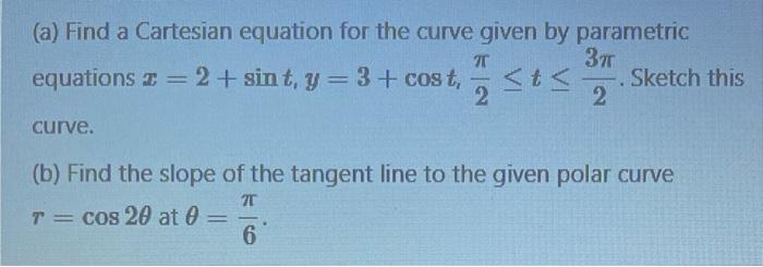 Solved (a) Find a Cartesian equation for the curve given by | Chegg.com