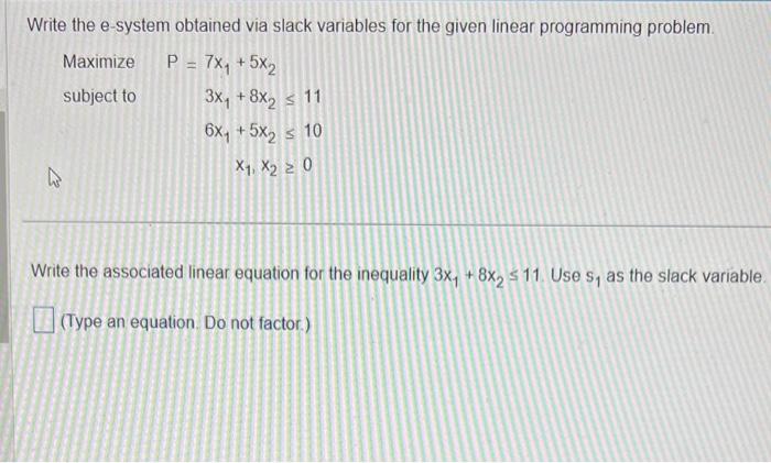 Solved Write the e-system obtained via slack variables for | Chegg.com