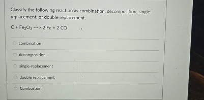Solved Classify the following reaction as combination, | Chegg.com