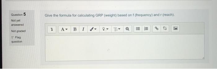 Solved Question 5 Give the formula for calculating GRP | Chegg.com
