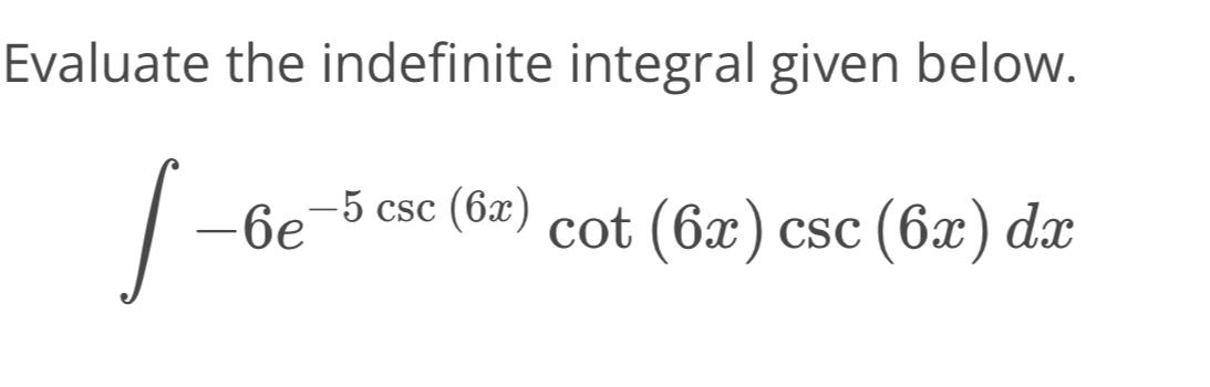 Solved Evaluate the indefinite integral given | Chegg.com
