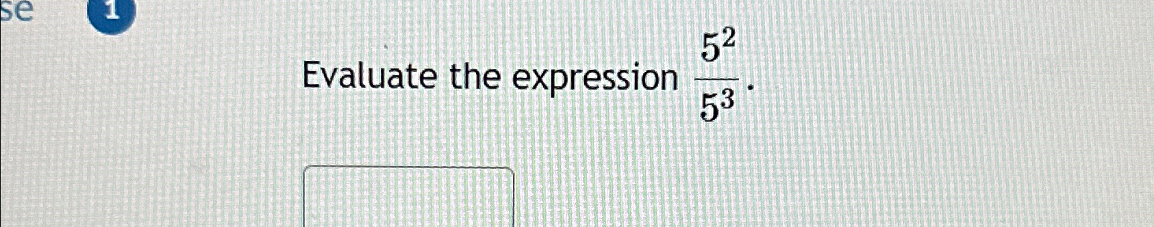 Solved Evaluate the expression 5253 | Chegg.com