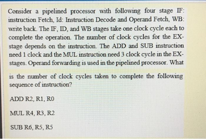Solved Consider a pipelined processor with following four | Chegg.com