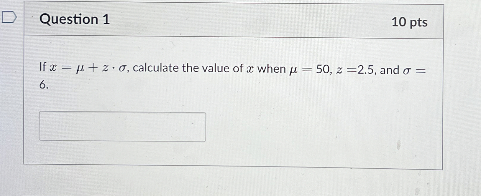 Solved Question 110 ﻿ptsIf x=μ+z*σ, ﻿calculate the value of | Chegg.com