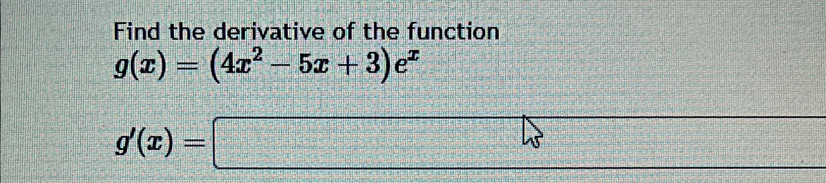 Solved Find the derivative of the | Chegg.com