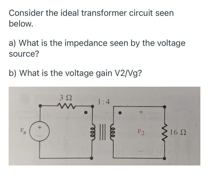 Solved Consider the ideal transformer circuit seen below. a) | Chegg.com
