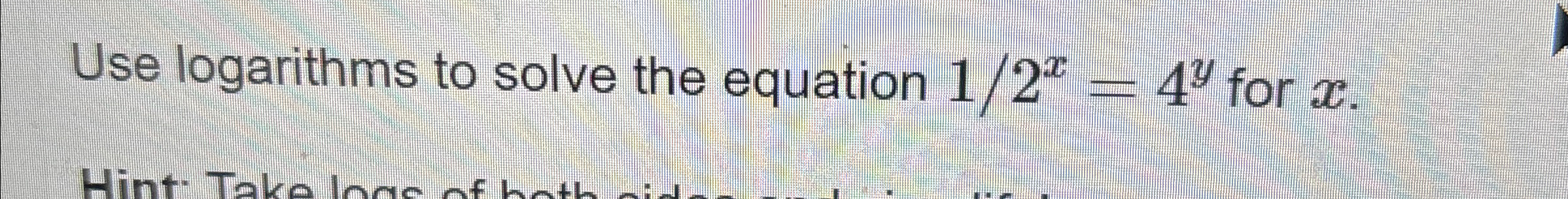 Solved Use logarithms to solve the equation 12x=4y ﻿for x. | Chegg.com