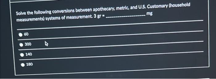 Solved Solve the following conversions between apothecary, | Chegg.com