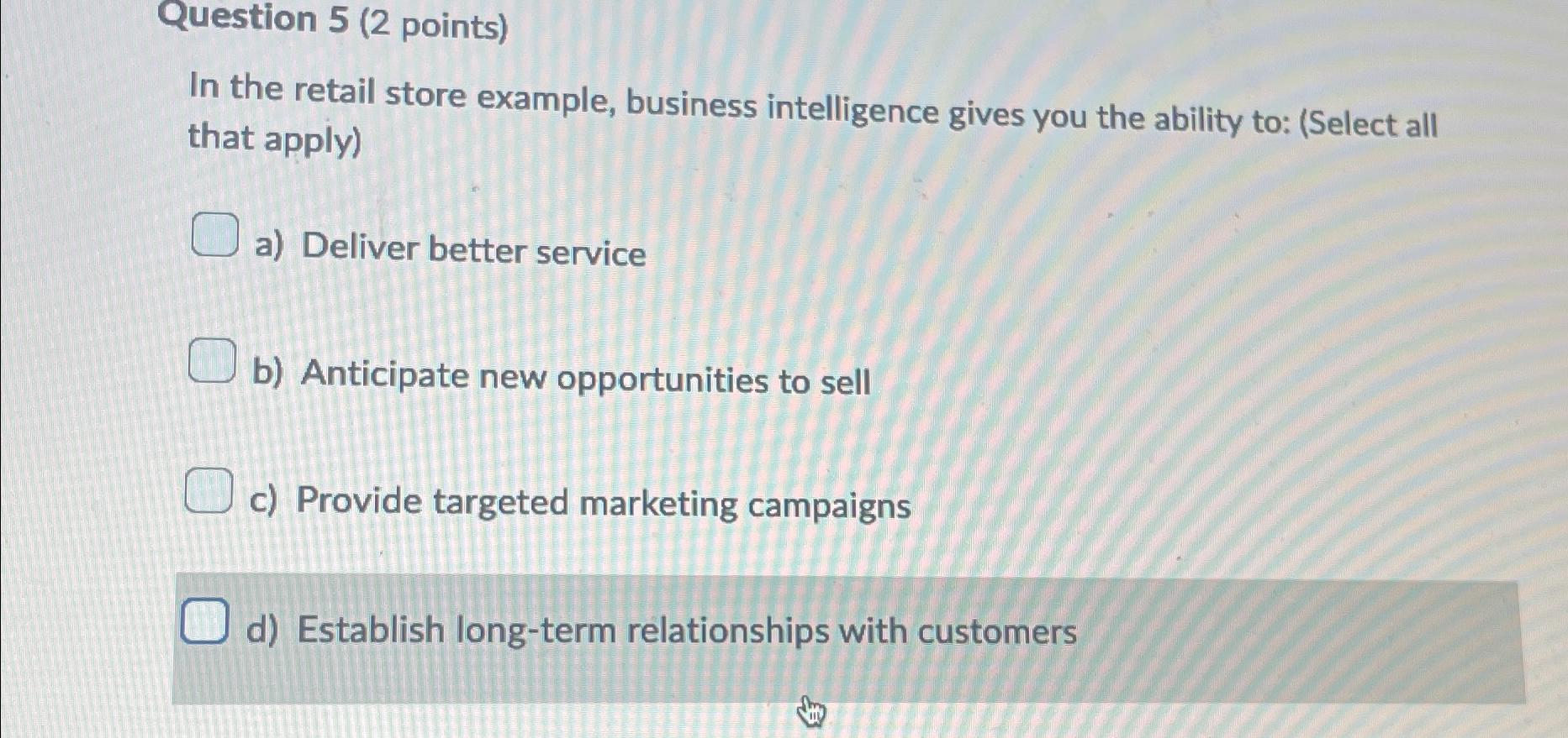 Solved Question 5 (2 ﻿points)In the retail store example, | Chegg.com