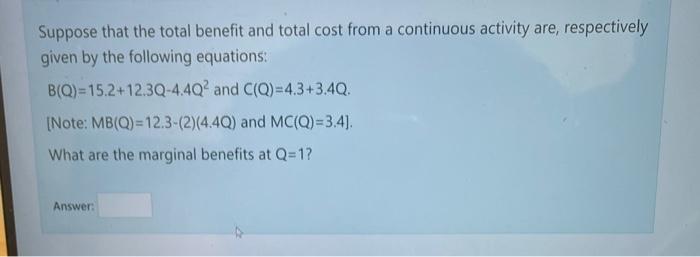 Solved Suppose that the total benefit and total cost from a | Chegg.com
