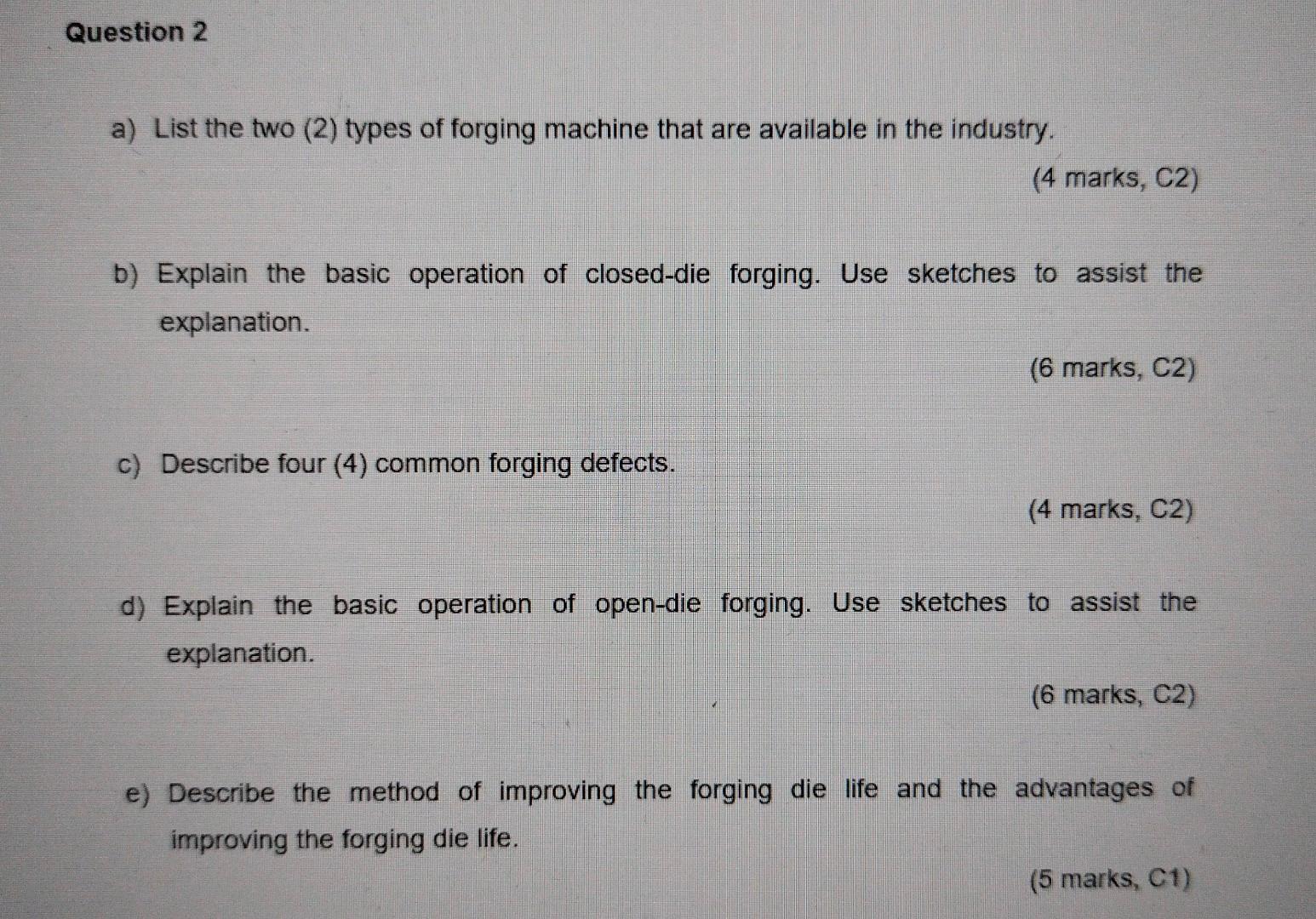 Solved Question 2 a) List the two (2) types of forging | Chegg.com