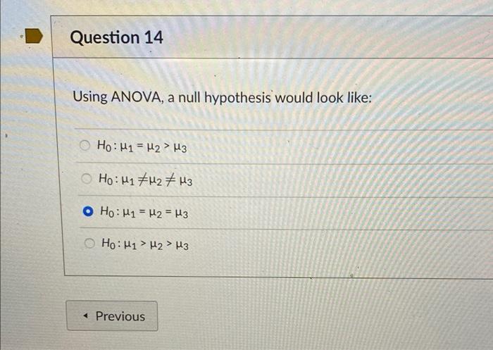 Solved Question 14 Using ANOVA, a null hypothesis would look | Chegg.com