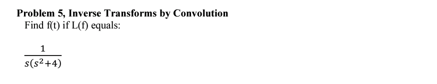 Solved Problem 5, Inverse Transforms by Convolution Find | Chegg.com