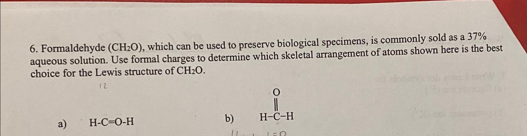 Solved Formaldehyde (CH2O), ﻿which can be used to preserve | Chegg.com