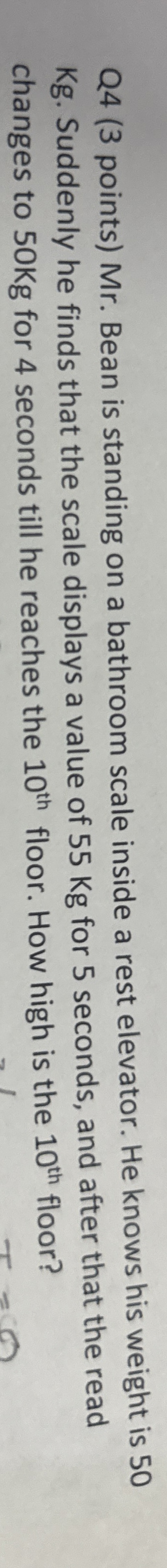 Solved Q4 (3 ﻿points) ﻿Mr. ﻿Bean is standing on a bathroom | Chegg.com