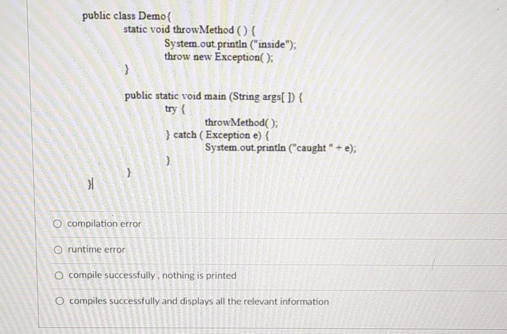 public class Demo static void throwMethod () \{ | Chegg.com