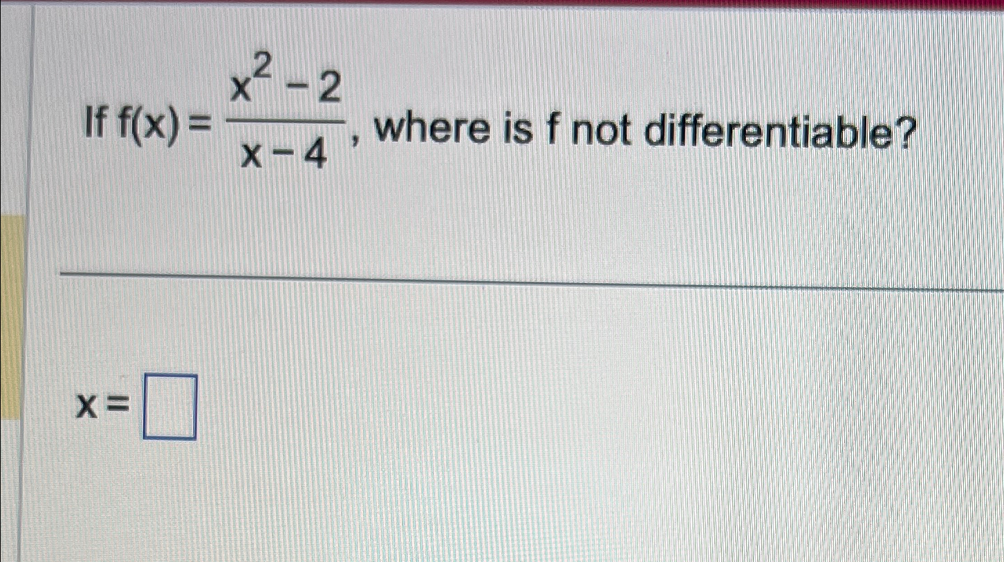 Solved If f(x)=x2-2x-4, ﻿where is f ﻿not | Chegg.com