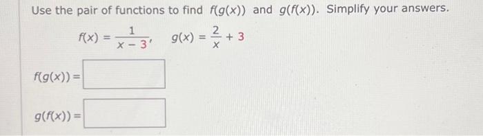 Solved Use the pair of functions to find f(g(x)) and | Chegg.com