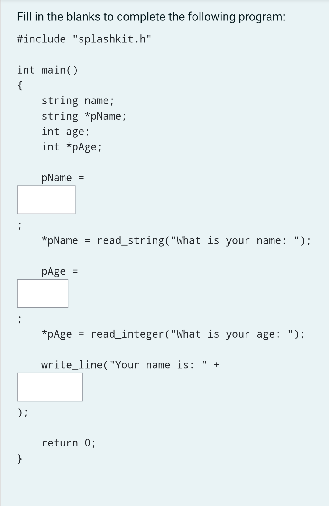 Solved Fill in the blanks to complete the following program: | Chegg.com