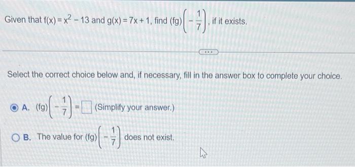 Solved Given that f(x)=x2−13 and g(x)=7x+1, find (fg)(−71), | Chegg.com