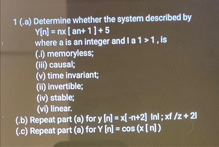 Solved 1 (.a) Determine whether the system described by Y[n] | Chegg.com