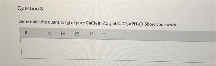Solved Question 3 Determine the quantity (g) of pure CaCl2 | Chegg.com