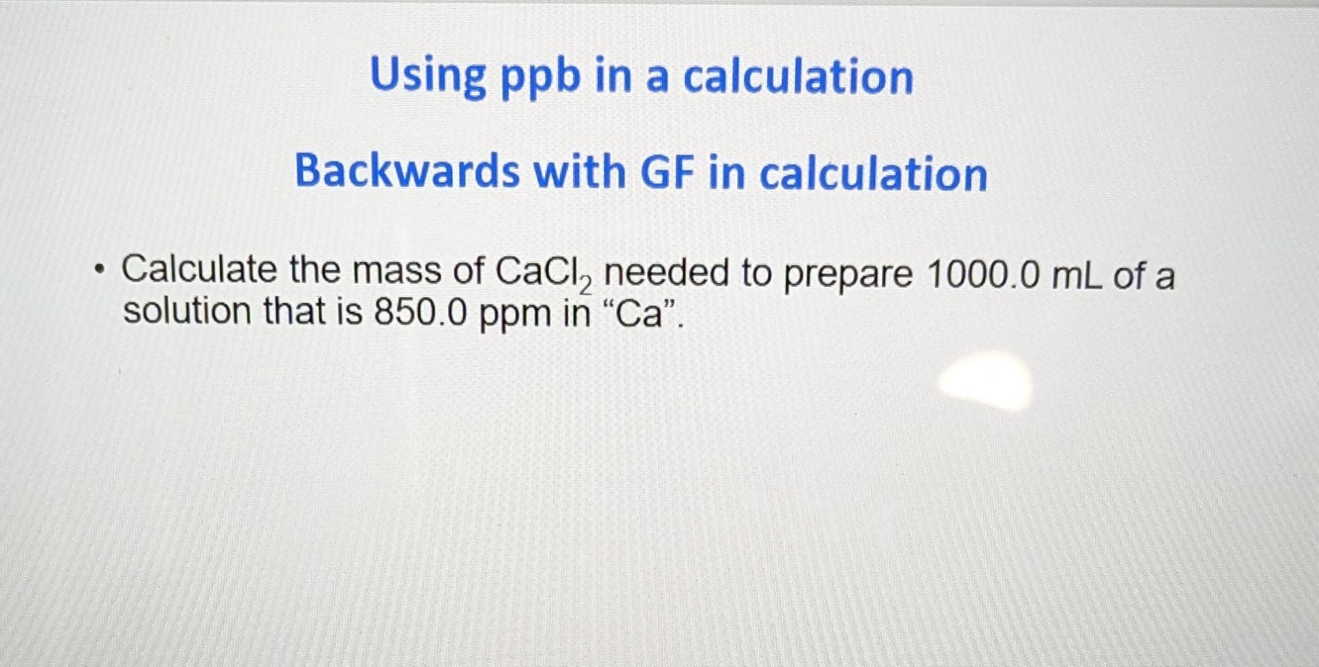 Solved Using ppb in a calculation Backwards with GF in | Chegg.com
