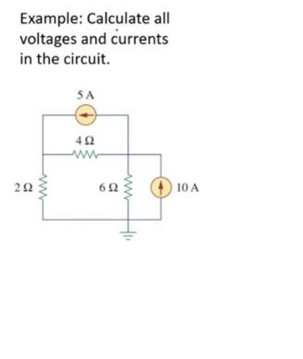 Solved Example: Calculate all voltages and currents in the | Chegg.com