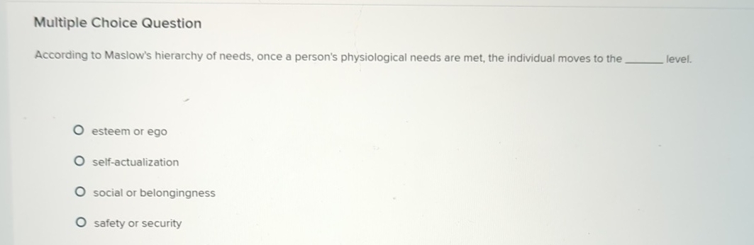 Solved Multiple Choice QuestionAccording to Maslow's | Chegg.com
