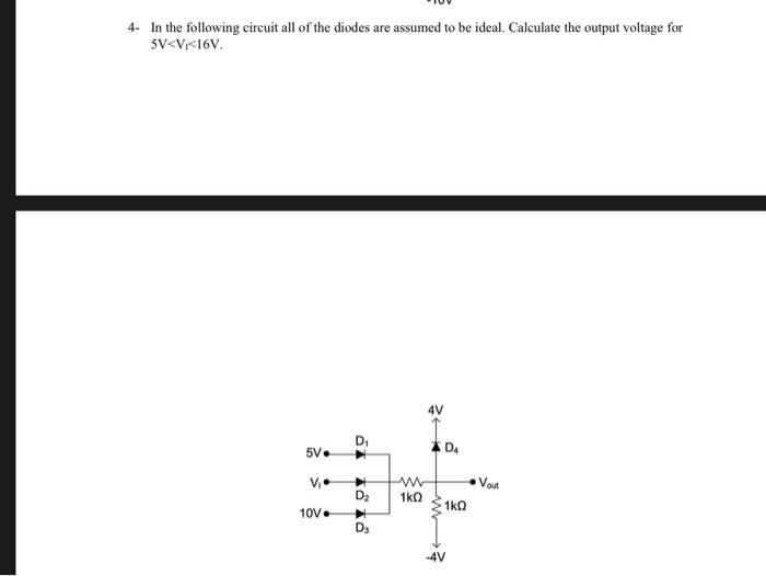 Solved 4- In the following circuit all of the diodes are | Chegg.com