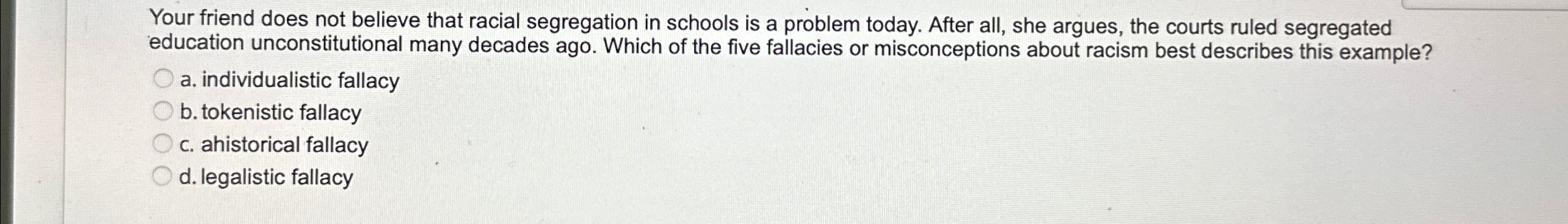 Solved Your friend does not believe that racial segregation | Chegg.com