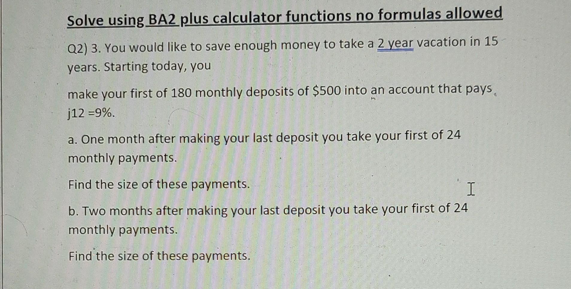 Solved Solve using BA2 plus calculator functions no formulas | Chegg.com