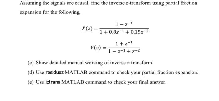 Solved Assuming the signals are causal, find the inverse | Chegg.com