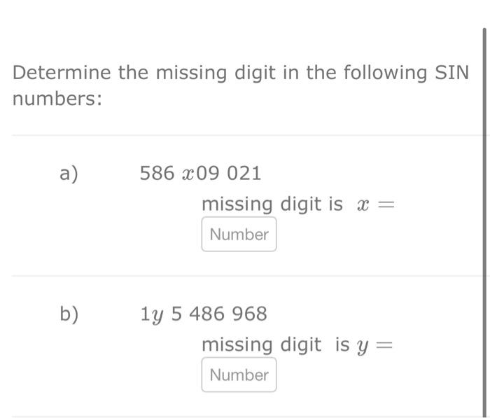 Solved Determine the missing digit in the following SIN | Chegg.com Solved Determine the missing digit in the following SIN | Chegg.com