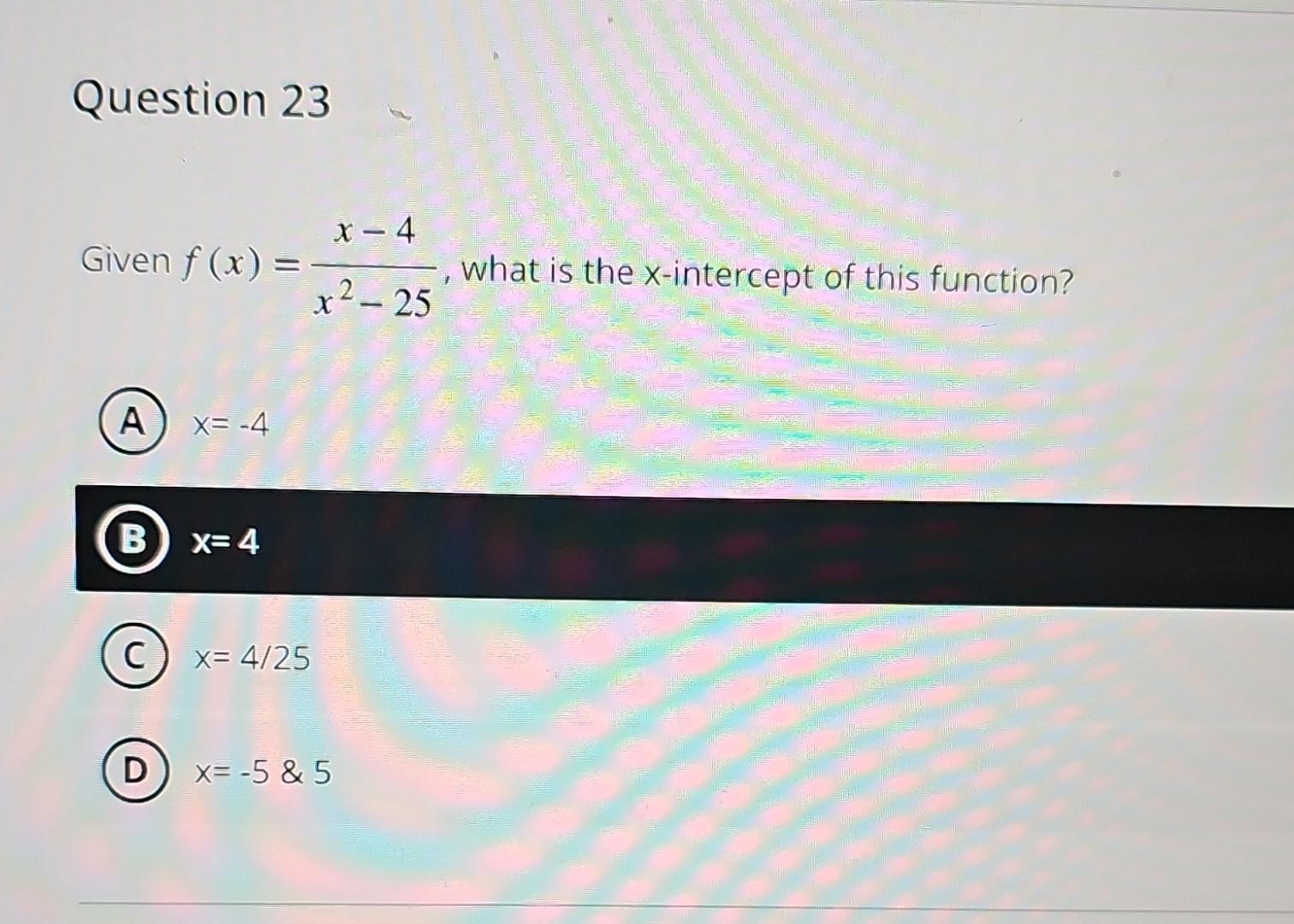 Solved Given f(x)=x2−25x−4, what is the x-intercept of this | Chegg.com