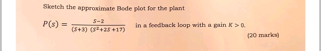 Solved Sketch the approximate Bode plot for the | Chegg.com
