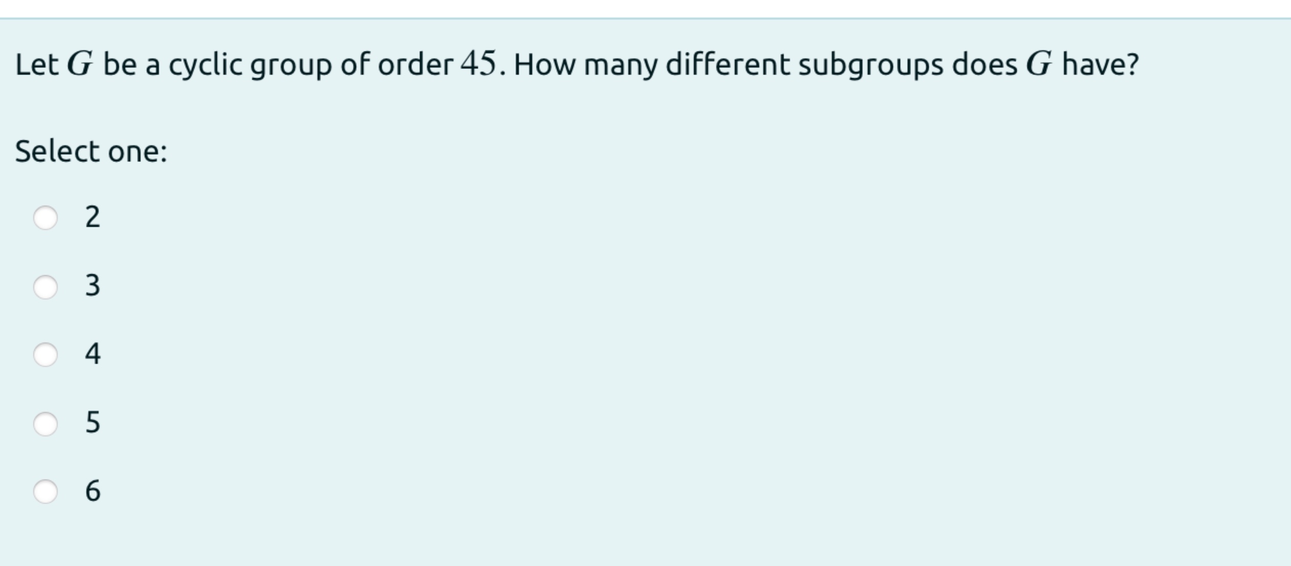 Solved Let G ﻿be a cyclic group of order 45 . ﻿How many | Chegg.com