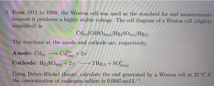 Solved 5. From 1911 to 1990, the Weston cell was used as the | Chegg.com
