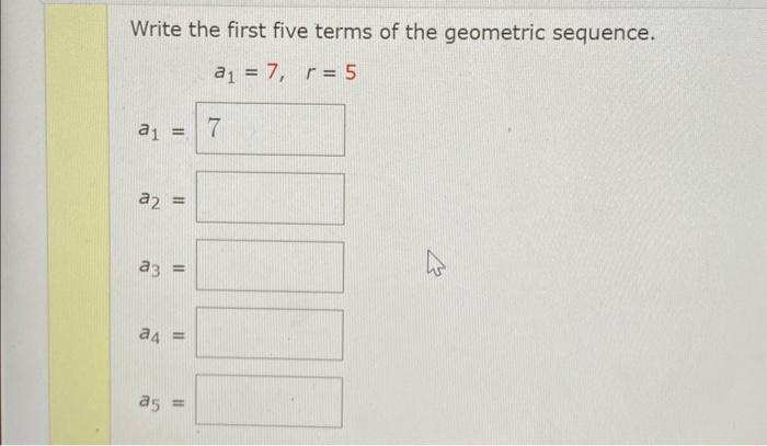 Solved Write the first five terms of the geometric sequence. | Chegg.com