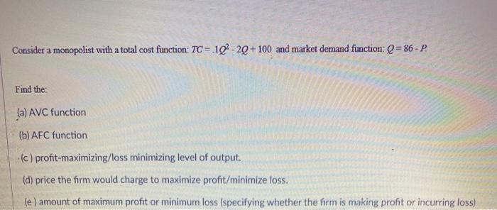 Solved Consider a monopolist with a total cost function: 7C | Chegg.com