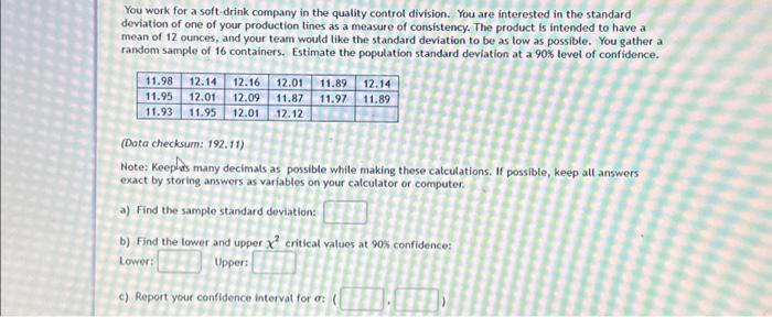 Solved You work for a soft-drink company in the quality | Chegg.com