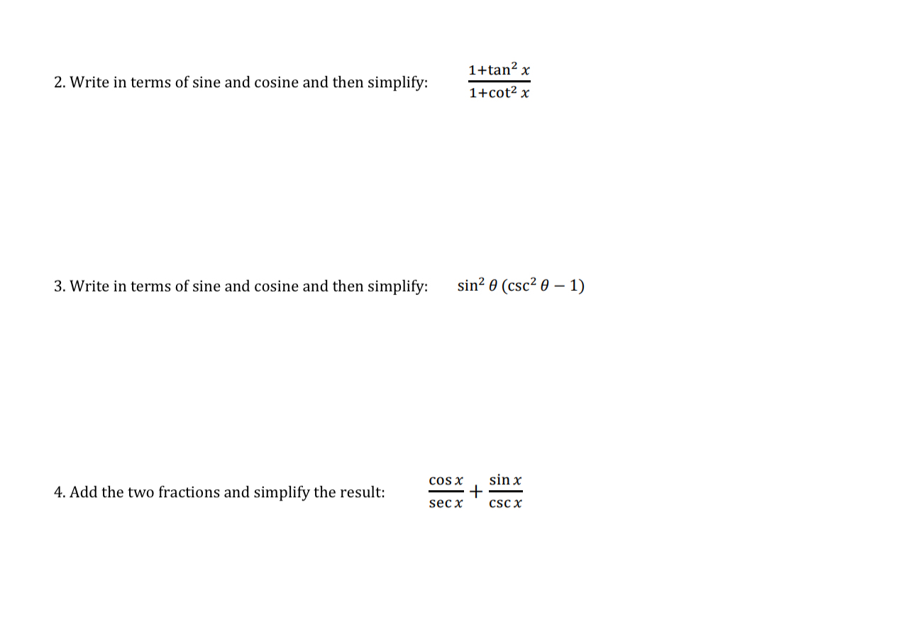 Solved Write in terms of sine and cosine and then simplify: | Chegg.com