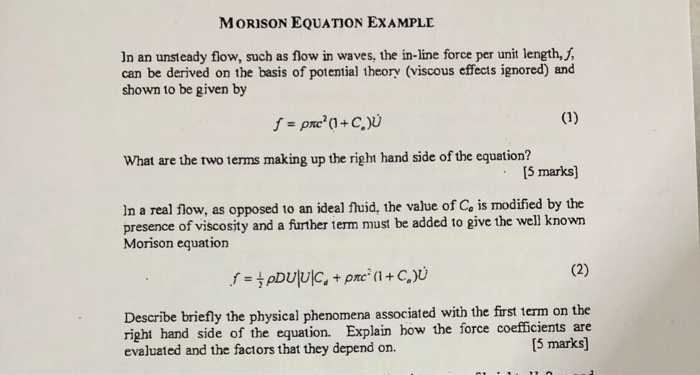 Solved MORISON EQUATION EXAMPLE In an unsteady flow, such as | Chegg.com