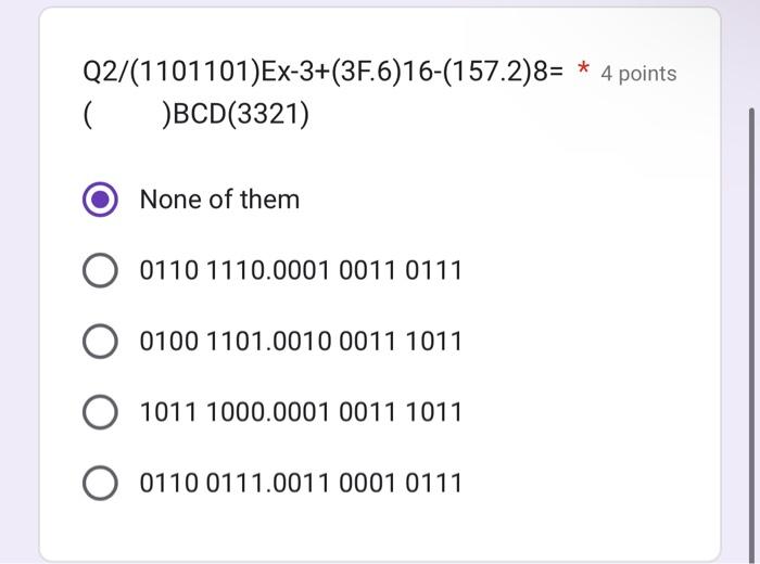 Solved Q2/(1101101)Ex-3+(3F.6)16-(157.2)8= * 4 points | Chegg.com