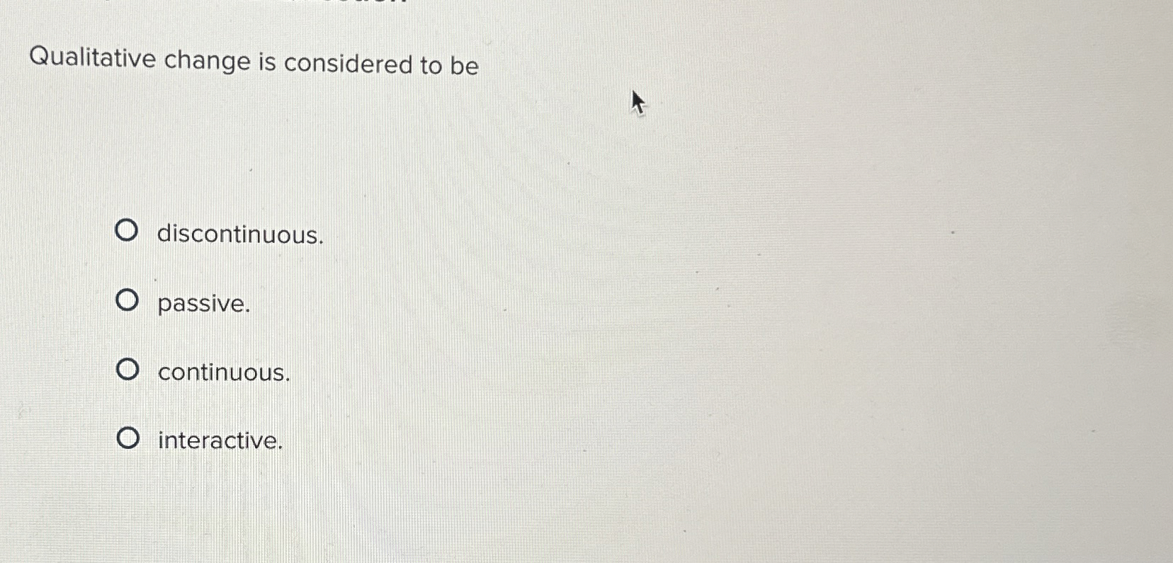 Solved Qualitative change is considered to | Chegg.com