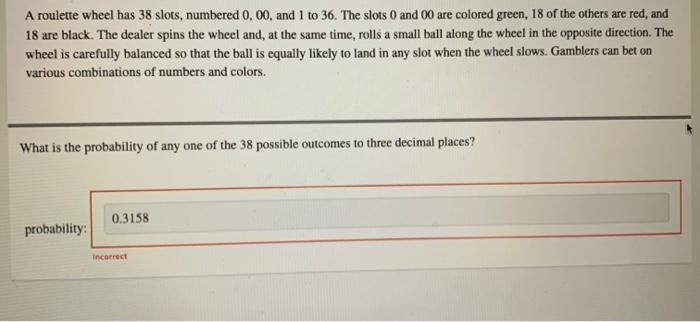 Solved A roulette wheel has 38 slots, numbered 0,00, and 1 | Chegg.com