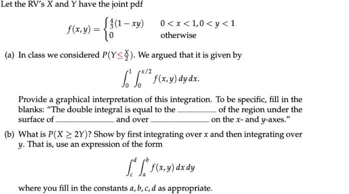 Solved Let the RV's X and Y have the joint pdf | Chegg.com