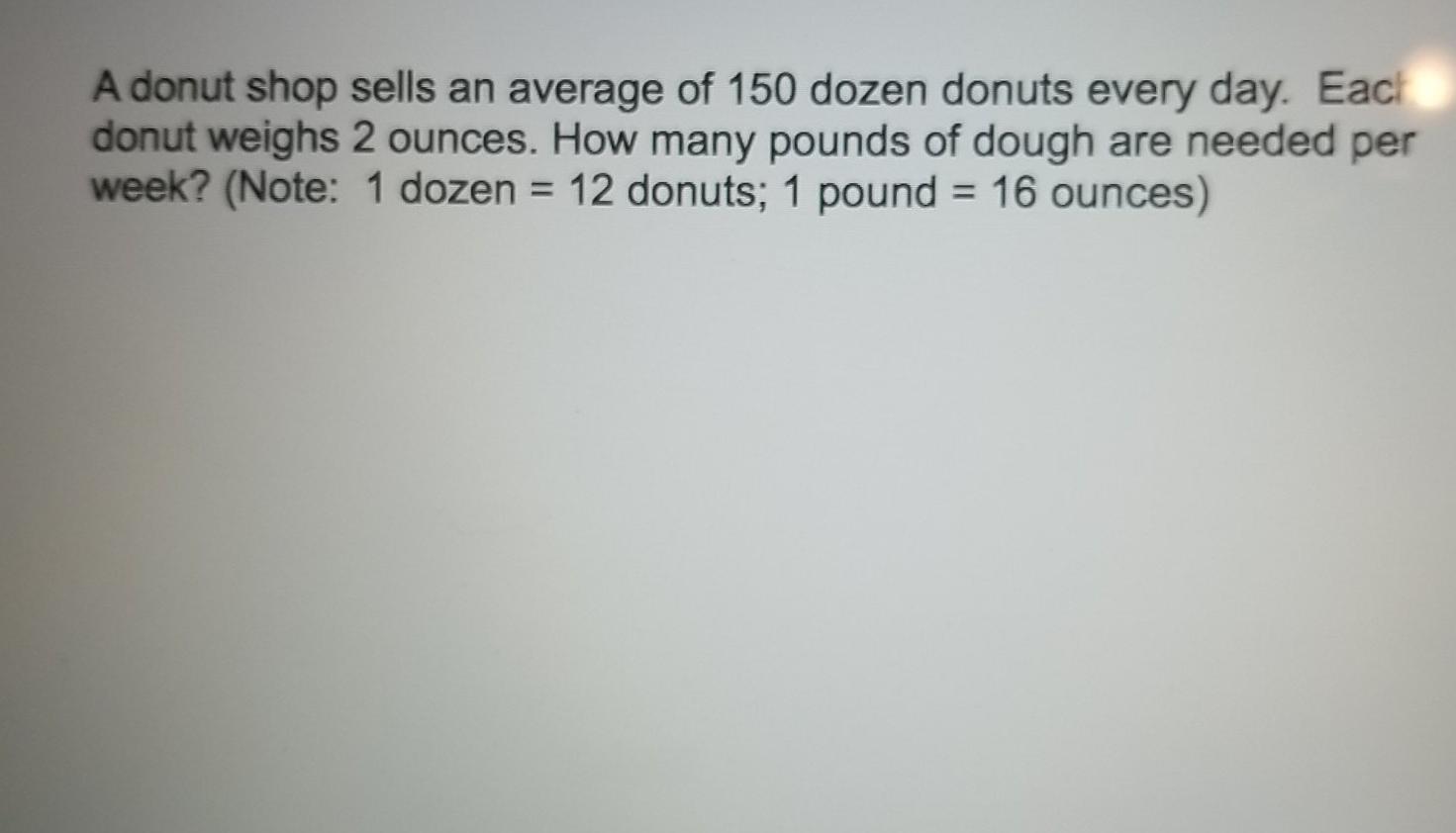 Solved A donut shop sells an average of 150 dozen donuts | Chegg.com
